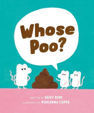 Whose Poo? by Daisy Bird, illustrated by Marianna Coppo – YOUNG ADULTING