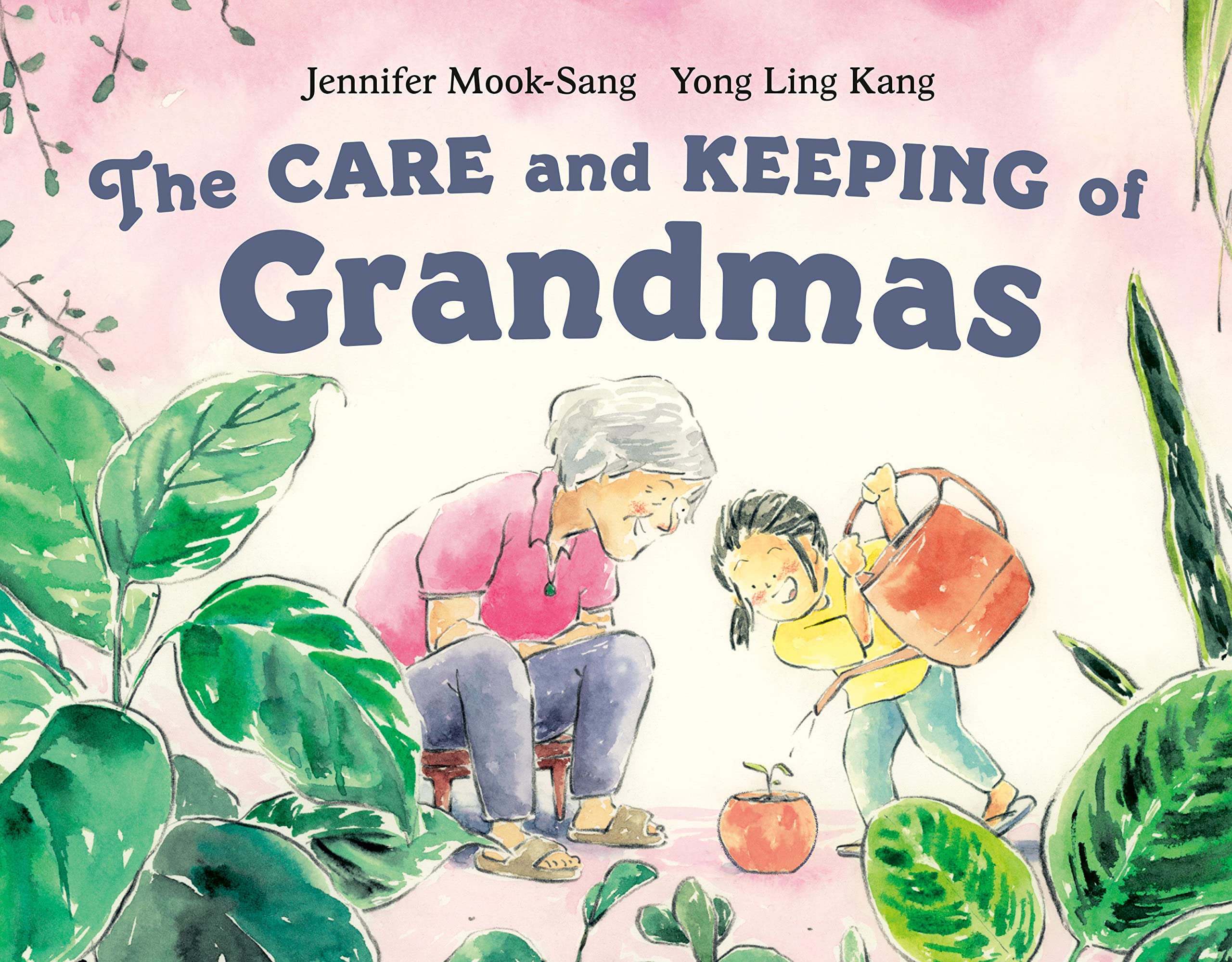 The Care and Keeping of Grandmas by Jennifer Mook-Sang, illus. by Yong ...