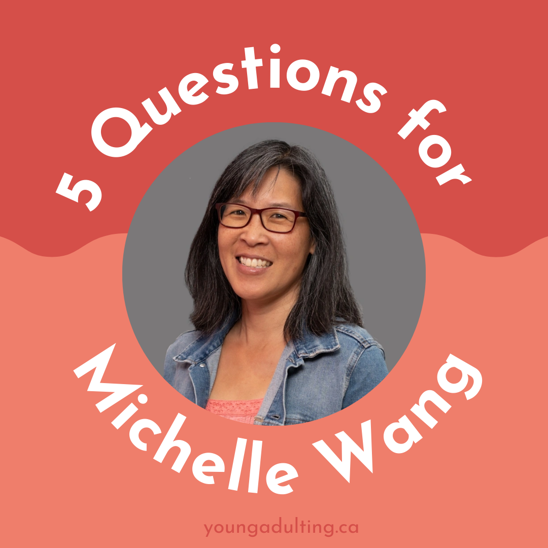 5 Questions for Michelle Wang – YOUNG ADULTING